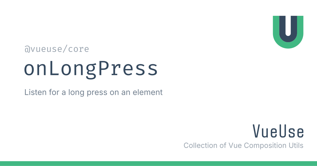 onLongPress | VueUse,vueuse中文文档,vueuse中文官网,vueuse使用教程