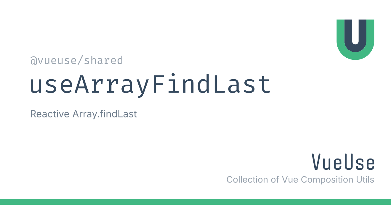Usearrayfindlast Vueuse 0520