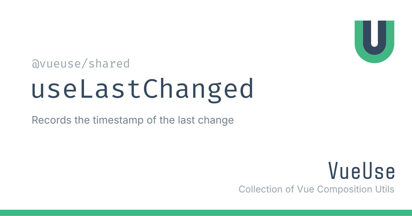 useLastChanged | VueUse